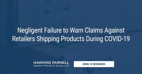 Negligent Failure to Warn Claims Against Retailers Shipping Products ...